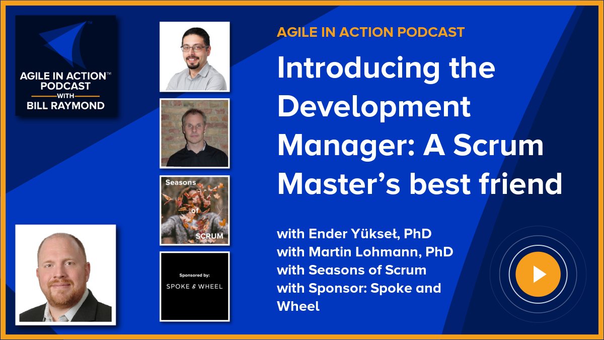 The Agile in Action with Bill Raymond Podcast